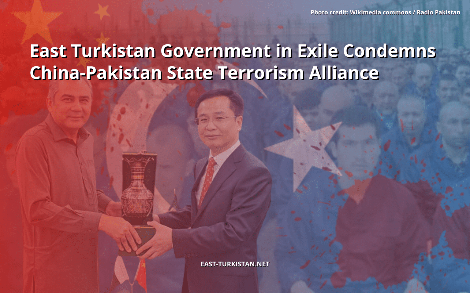 East Turkistan Condemns Pakistan-China State Terrorism Alliance